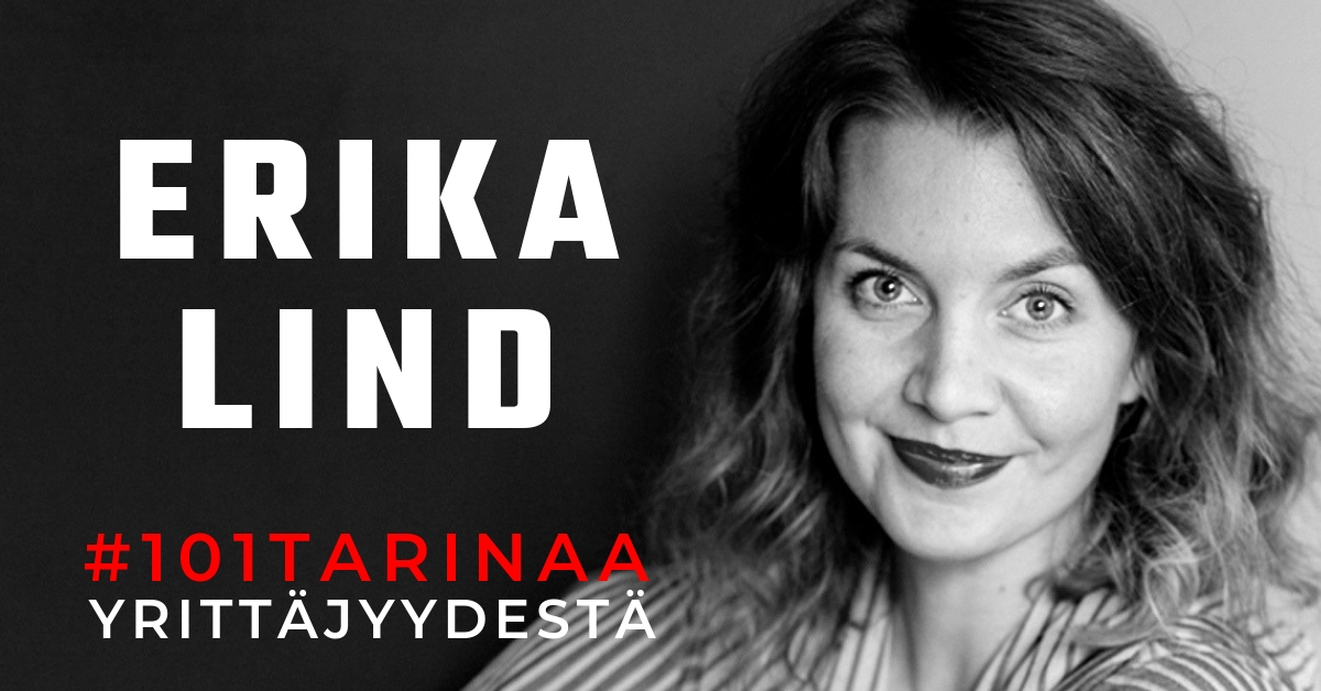 Erika Lind | 101 tarinaa yrittäjyydestä -haastattelu