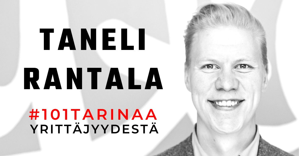 Taneli Rantala | 101 tarinaa yrittäjyydestä -haastattelu